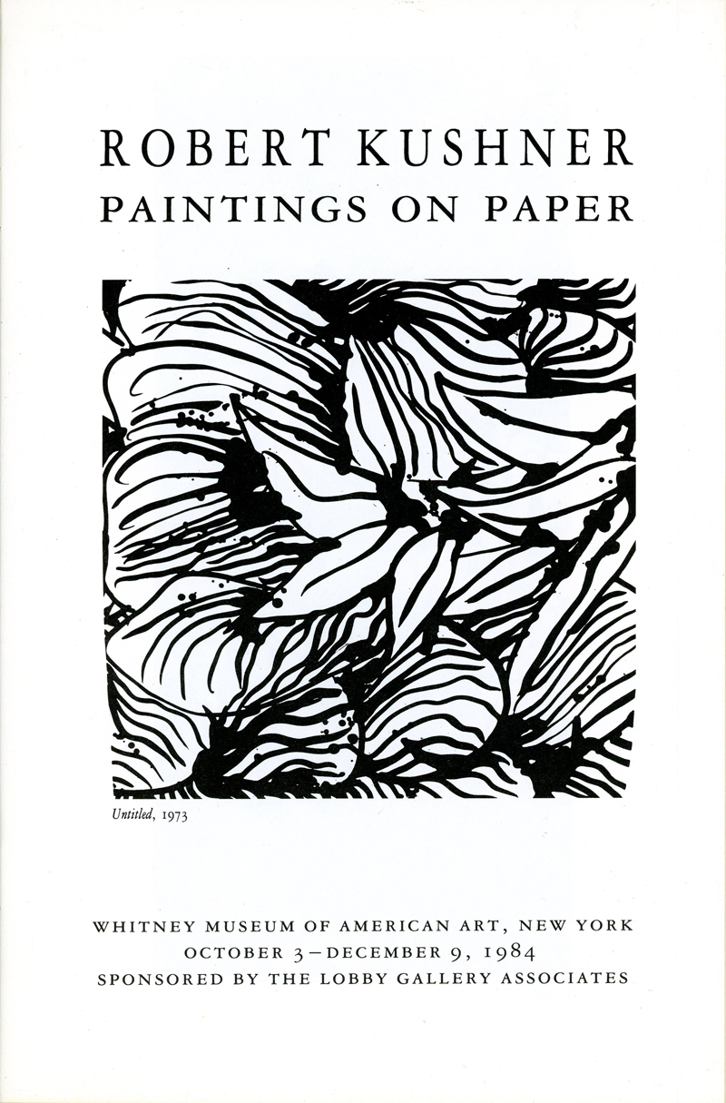 Gallery 98 | Robert Kushner, Paintings on Paper, Whitney Museum ...